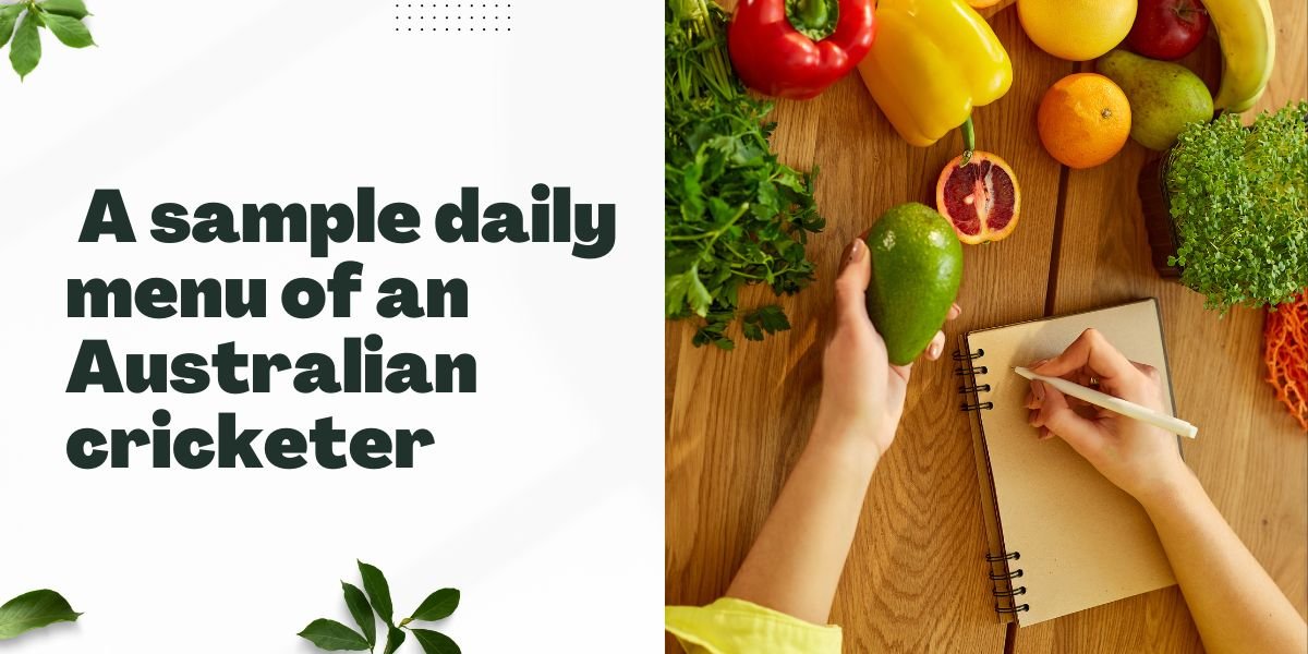 What Do Cricketers Eat? A Complete Diet Plan for Players in Australia
